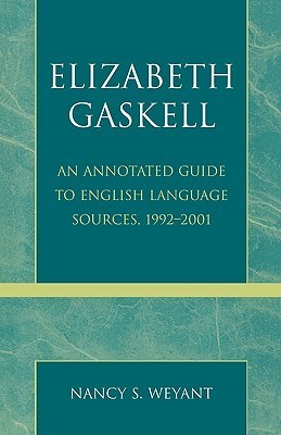 Elizabeth Gaskell: An Annotated Guide to English Language Sources, 1992 ...