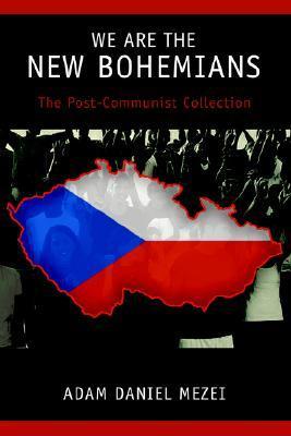 WE ARE THE NEW BOHEMIANS: The Post-Communist Collection by Adam Daniel ...