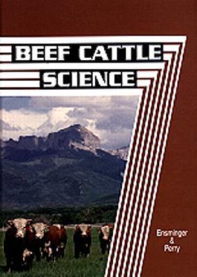 Beef Cattle Science, 7th Edition by M.E. Ensminger | Goodreads