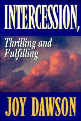 Intercession: Thrilling, Fulfilling (From Joy Dawson) by Joy Dawson ...