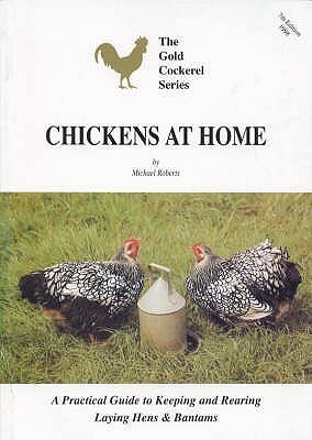 Chickens at Home by Michael Roberts | Goodreads