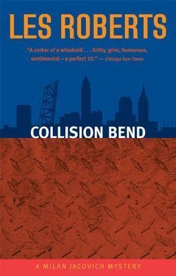 Collision Bend (Milan Jacovich, #7) by Les Roberts | Goodreads
