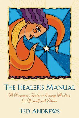 The Healer's Manual: A Beginner's Guide to Energy Healing for Yourself ...
