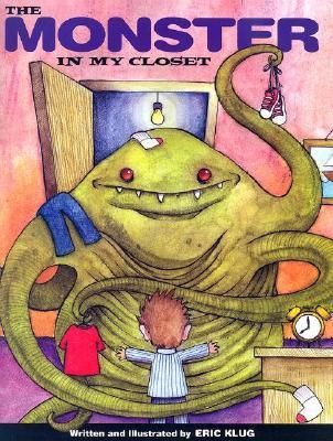 The Monster in My Closet by Eric Klug | Goodreads