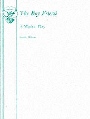 The Boy Friend - A Musical Play by Sandy Wilson | Goodreads