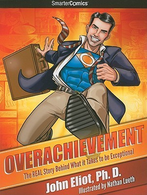 Overachievement - SmarterComics: The Real Story Behind What it Takes to ...