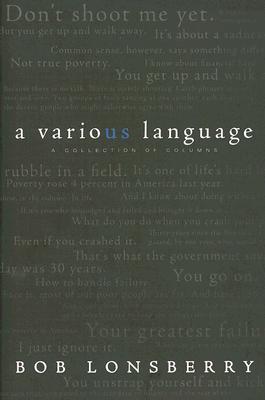 A Various Language: A Collection of Columns by Bob Lonsberry | Goodreads