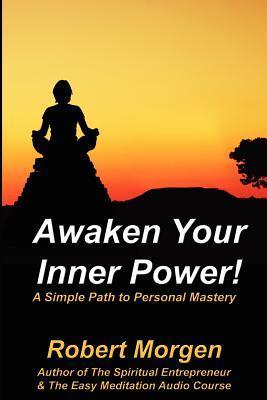 Awaken Your Inner Power! by Robert Morgen | Goodreads