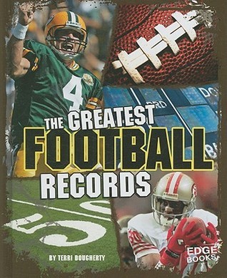 The Greatest Football Records by DOUGHERTY | Goodreads