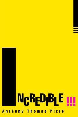 Incredible !!! by Anthony T. Pizzo | Goodreads