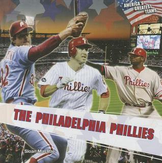The Philadelphia Phillies (America's Greatest Teams) by Sloan Macrae ...