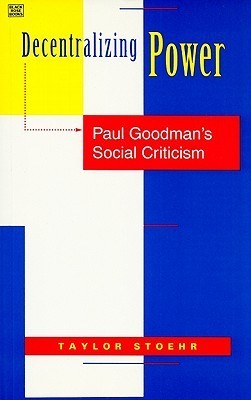 Decentralizing Power by Paul Goodman | Goodreads