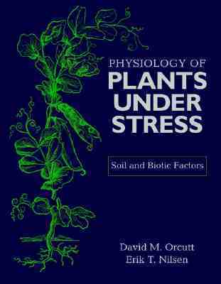 The Physiology of Plants Under Stress, Vol. 2: Soil and Biotic Factors ...