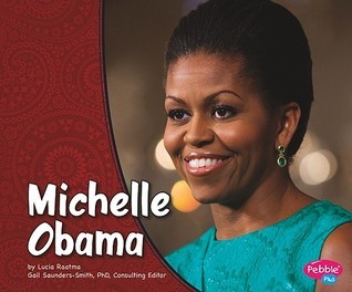 Michelle Obama (First Ladies) by Lucia Raatma | Goodreads