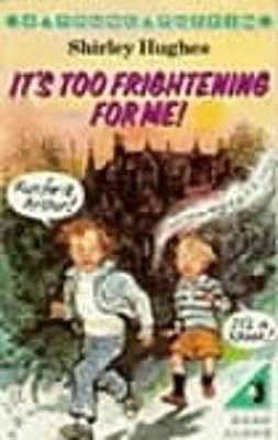 Its Too Frightening For Me by Shirley Hughes | Goodreads