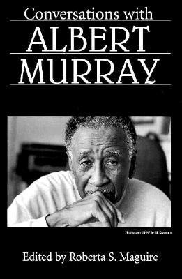 Conversations with Albert Murray by Roberta S. Maguire | Goodreads