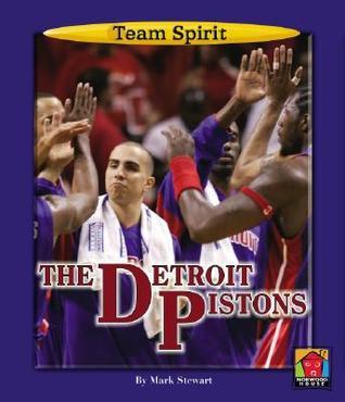 The Detroit Pistons (Team Spirit) by Mark Stewart | Goodreads