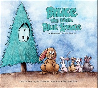 Bruce: The Little Blue Spruce by Kristen Koerner Simon | Goodreads