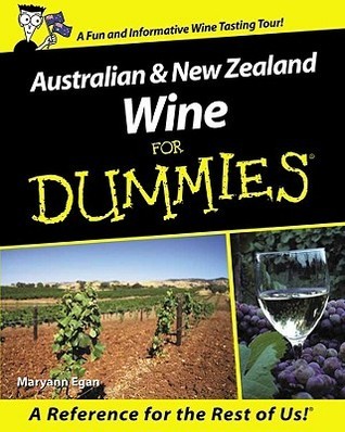 Australian and New Zealand Wine For Dummies by Maryann Egan | Goodreads