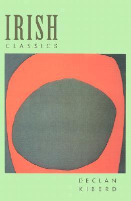 Irish Classics by Declan Kiberd | Goodreads