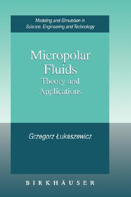 Micropolar Fluids: Theory and Applications by Grzegorz Lukaszewicz ...