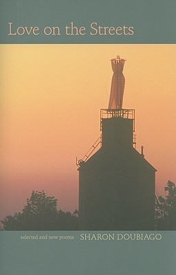 Love on the Streets: Selected and New Poems by Sharon Doubiago | Goodreads