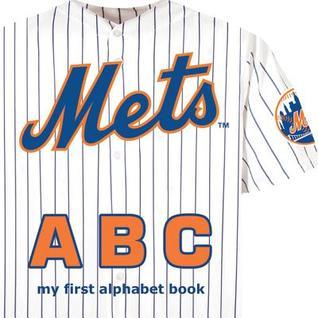 New York Mets ABC my first alphabet book by Brad M. Epstein | Goodreads