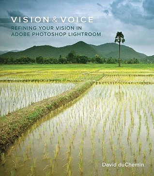 Vision & Voice: Refining Your Vision in Adobe Photoshop Lightroom by ...