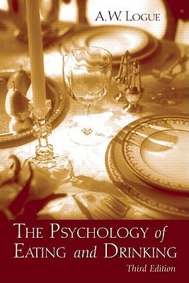The Psychology of Eating and Drinking: 3rd Edition by Alexandra W ...