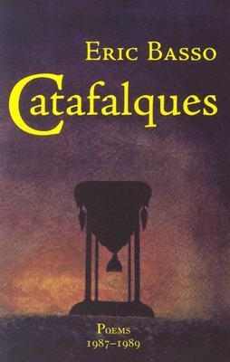Catafalques by Eric Basso | Goodreads