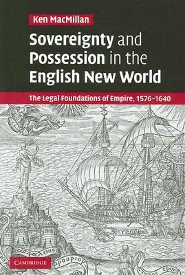 Sovereignty and Possession in the English New World: The Legal ...