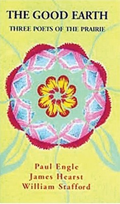 The Good Earth: Three Poets of the Prairie by Scott Cawelti | Goodreads