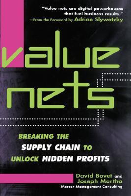 Value Nets: Breaking the Supply Chain to Unlock Hidden Profits by David ...