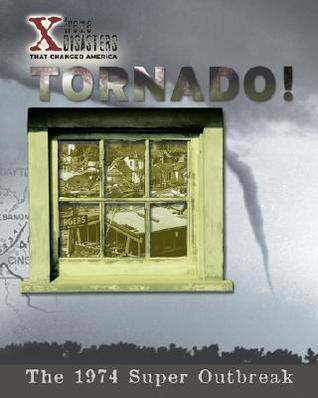 Tornado!: The 1974 Super Outbreak by Jacqueline A. Ball | Goodreads