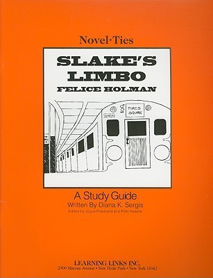 Slake's Limbo: Novel-Ties Study Guide by Felice Holman | Goodreads