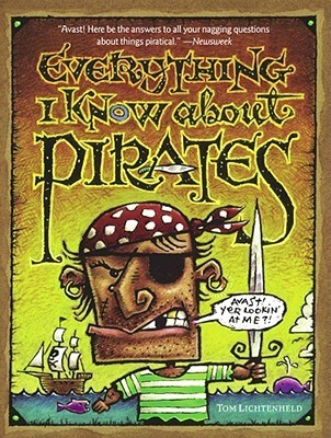 Everything I Know About Pirates by Tom Lichtenheld | Goodreads