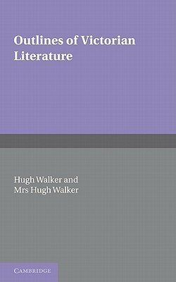 Outlines of Victorian Literature by Hugh Walker | Goodreads