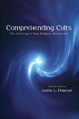Comprehending Cults: The Sociology of New Religious Movements by Lorne ...