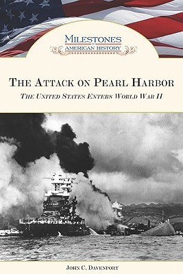 The Attack on Pearl Harbor: The United States Enters World War II by ...