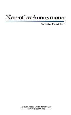 Narcotics Anonymous: White Booklet by NAWS | Goodreads