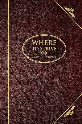 Where to Strive by Ludwig Niemas | Goodreads