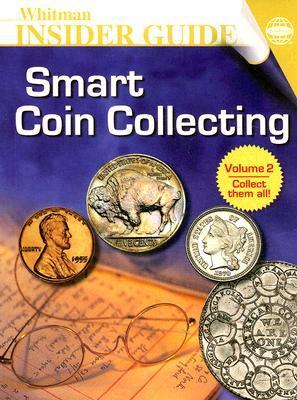 Whitman Insider Guide Smart Coin Collecting by Whitman Publishing ...