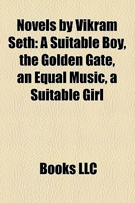 Novels by Vikram Seth (Study Guide): A Suitable Boy, the Golden Gate ...