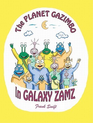 The Planet Gazimbo in Galaxy Zamz by Frank Swift | Goodreads