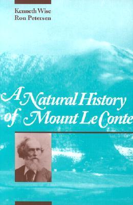 A Natural History of Mount Le Conte by Kenneth Wise | Goodreads