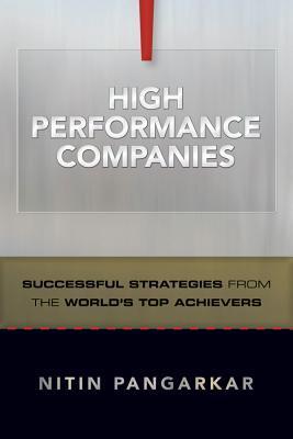 High Performance Companies: Successful Strategies from the World's Top ...