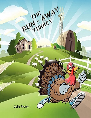 The Run-Away Turkey by Julie Pruitt | Goodreads