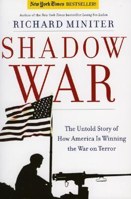 Shadow War: The Untold Story of How Bush is Winning the War on Terror ...