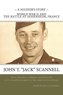 A Soldier's Story: World War II and the Battle at Sessenheim, France by ...