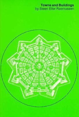 Towns and Buildings by Steen Eiler Rasmussen | Goodreads